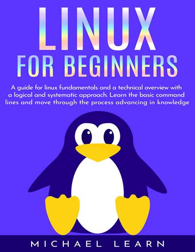 Michael Learn. Linux for beginners: A Guide for Linux fundamentals and ...